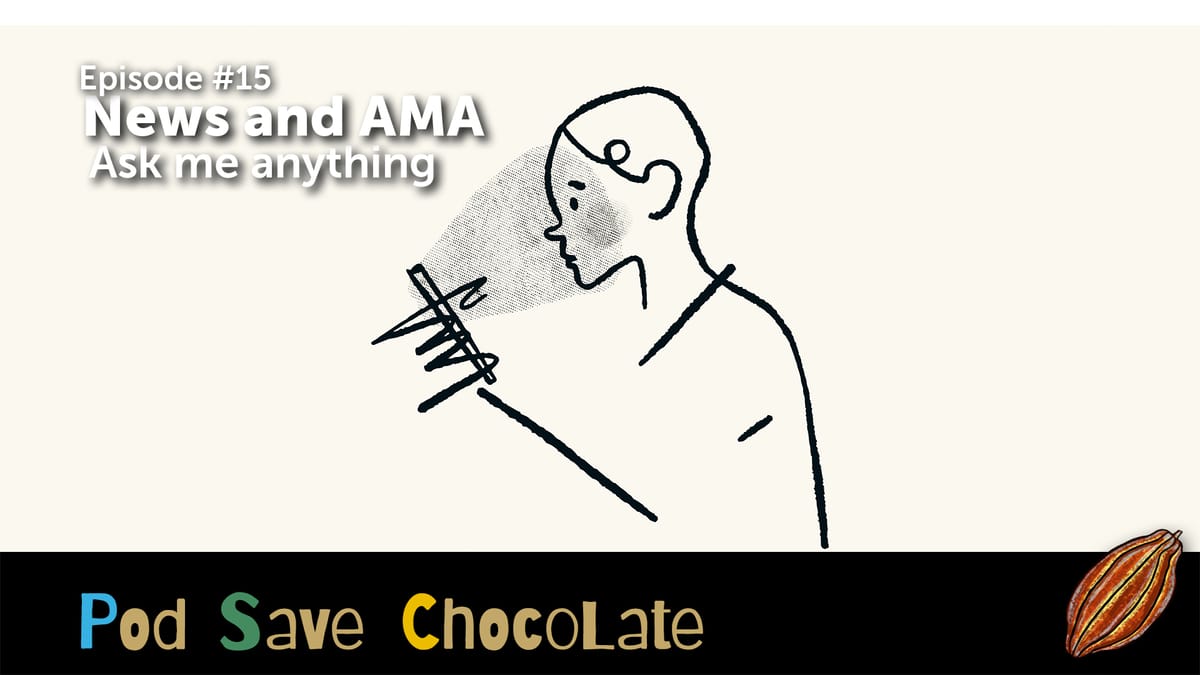 News Roundup and AMA | #PodSaveChocolate